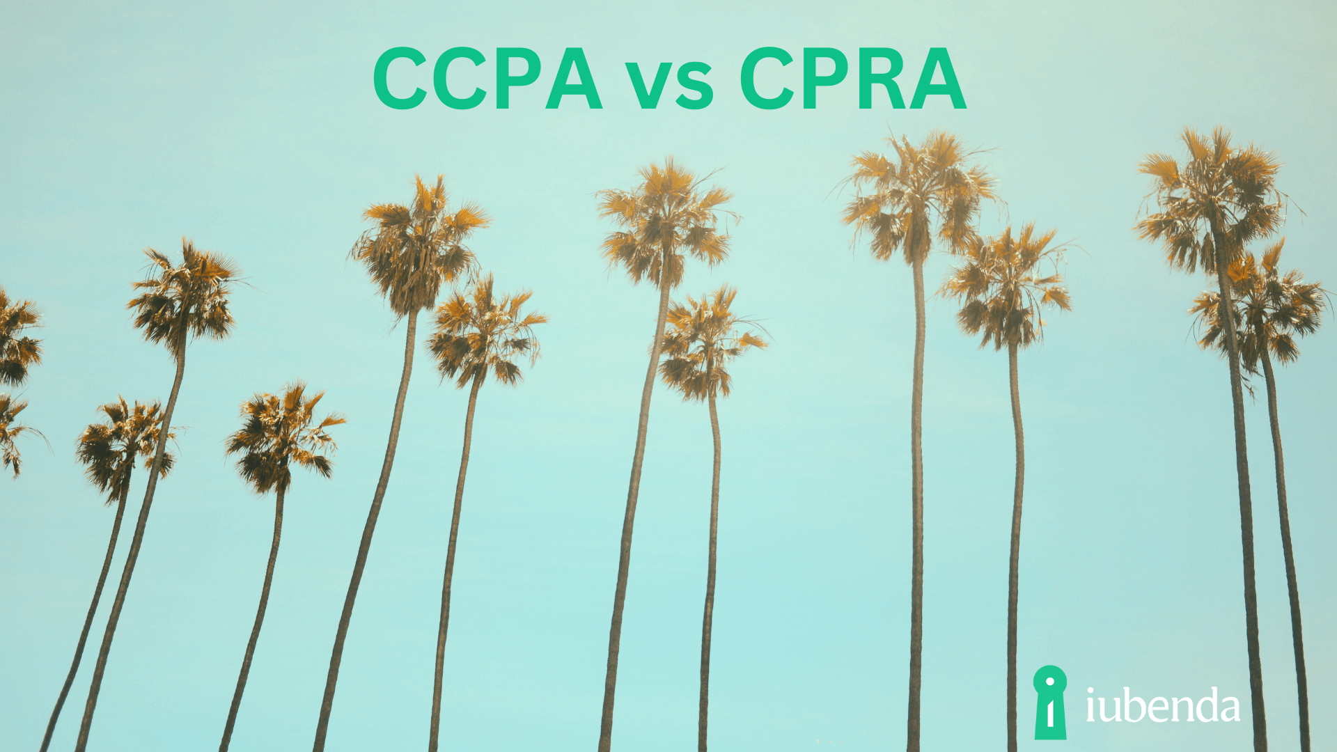 CCPA vs CPRA: Key Differences You Need to Know | iubenda