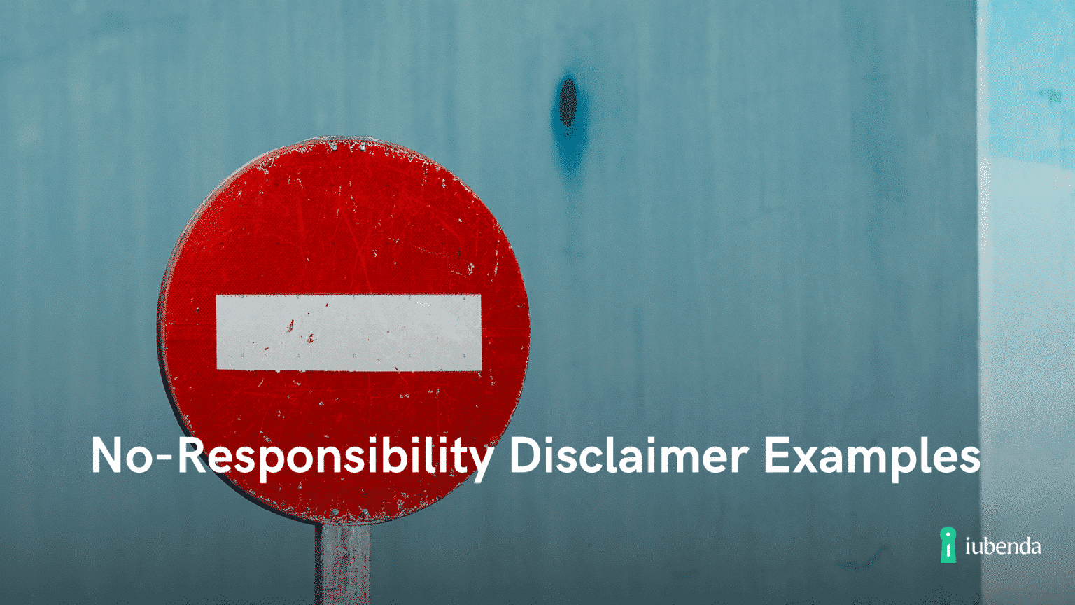 No Responsibility Disclaimer: What It Is + Examples | iubenda