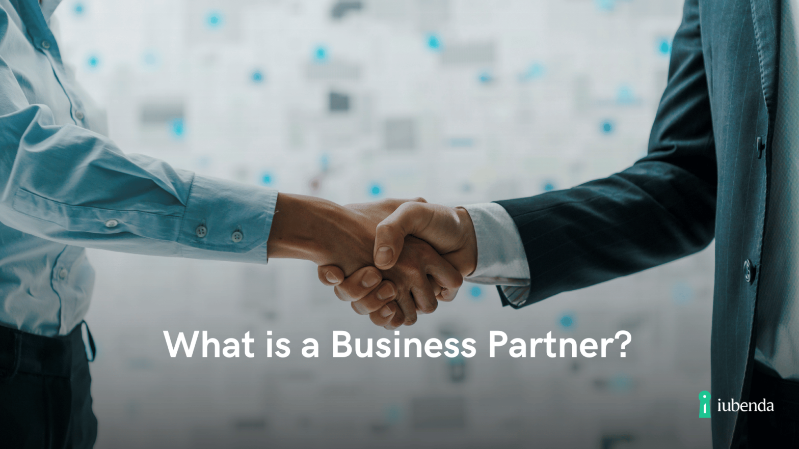 What Is a Business Partner? Definition & Meaning | iubenda